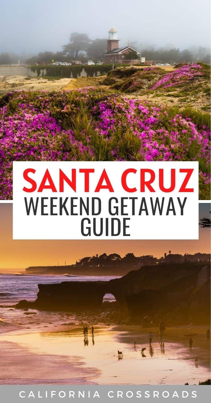 Your Wonderful Weekend in Santa Cruz Itinerary! - California Crossroads