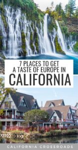 7 Places in California That (Almost) Feel Like Europe - California ...