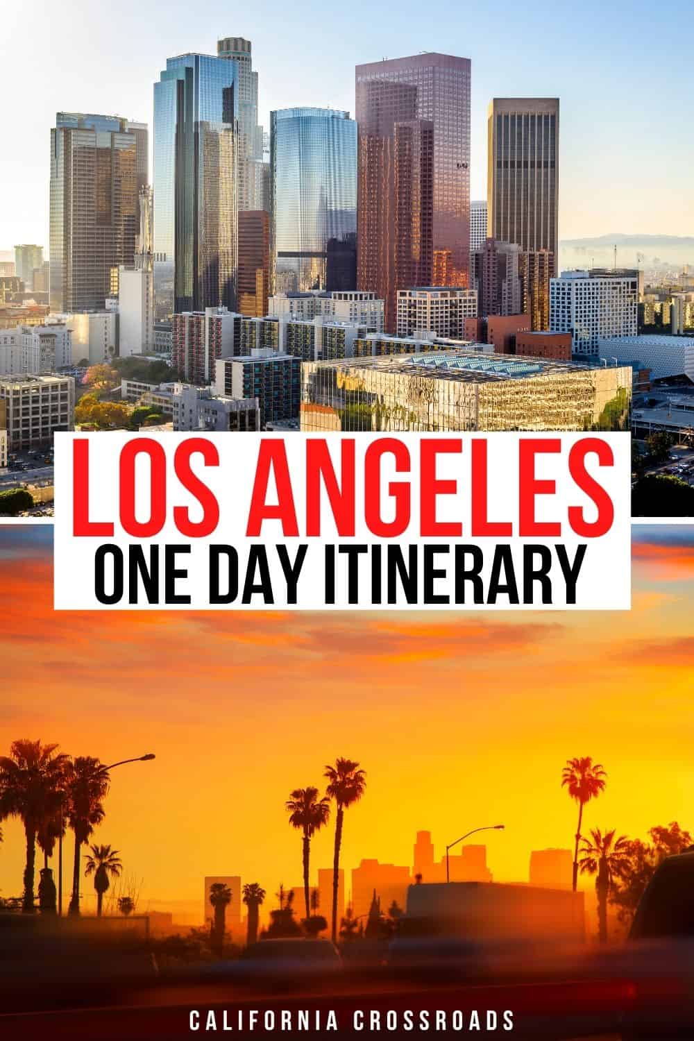 How to Spend One Day in LA (A Local’s Itinerary) - California Crossroads