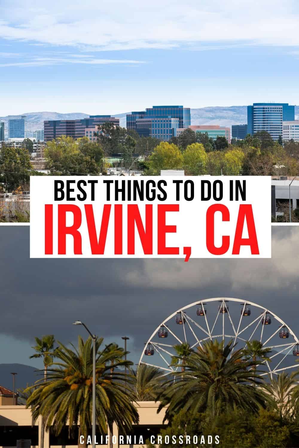13 Irresistible Things to Do in Irvine, California - California Crossroads